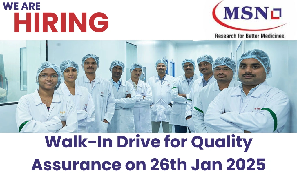 MSN LABS – Walk-In Drive for Quality Assurance on 26th Jan 2025 ...