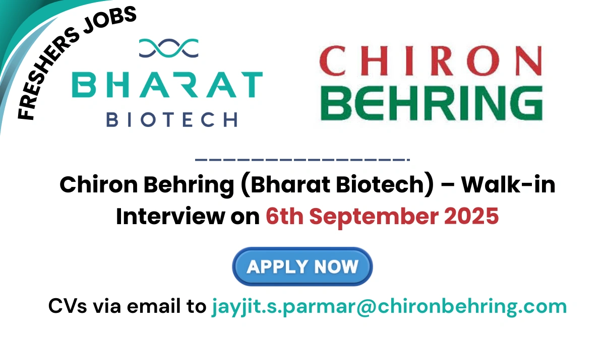 Chiron Behring (Bharat Biotech) – Walk-in Interview on 6th September ...