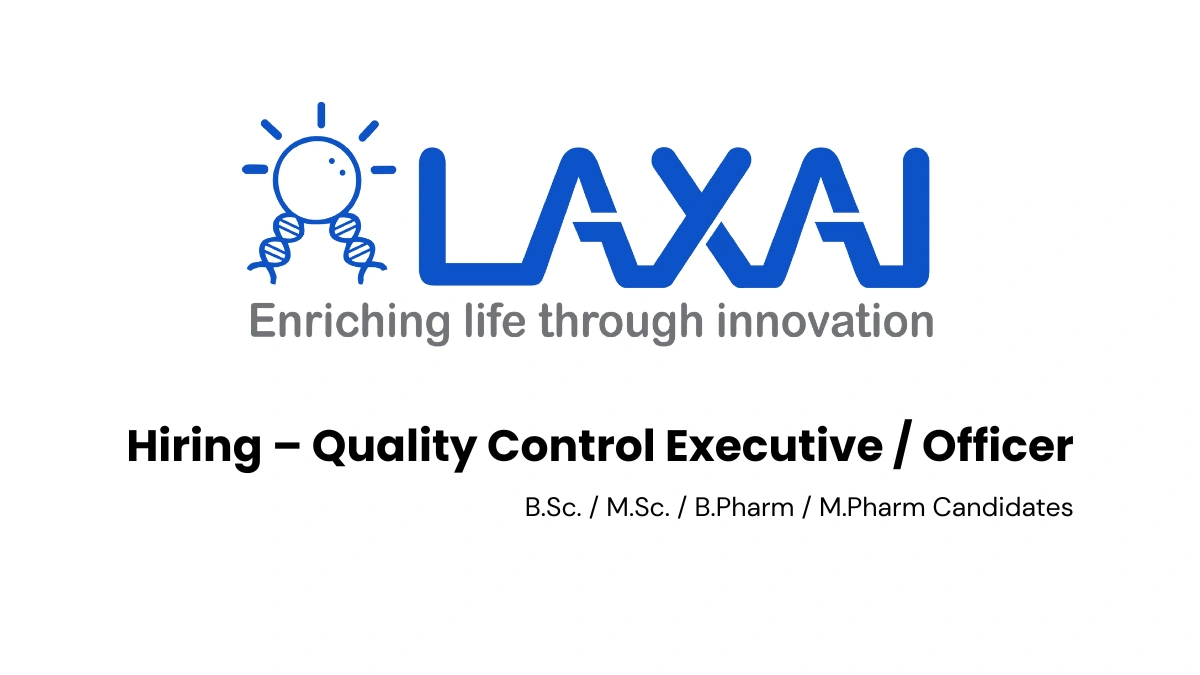 LAXAI Life Sciences Hiring – Quality Control Executive & Officer ...