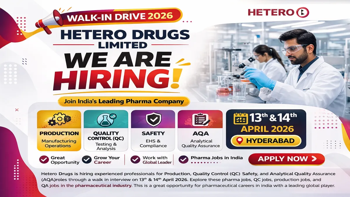 Hetero Drugs Limited Walk-In Drive 13th & 14th April 2026: Production ...